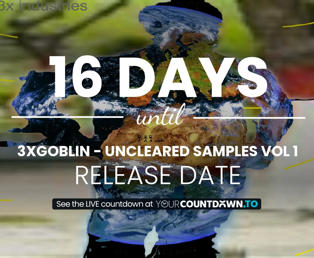 Countdown To 3xgoblin - uncleared samples vol 1 | Release Date
