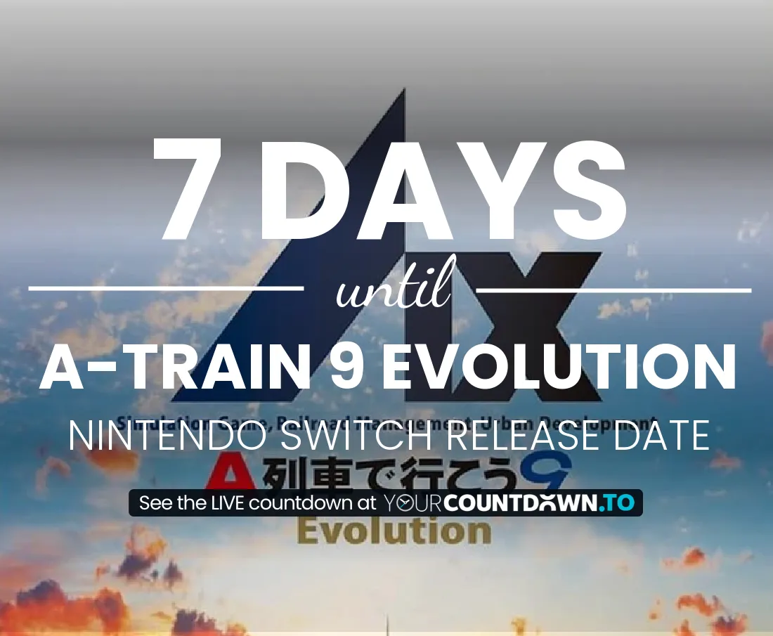 Countdown To A-Train 9 Evolution | Nintendo Switch Release Date