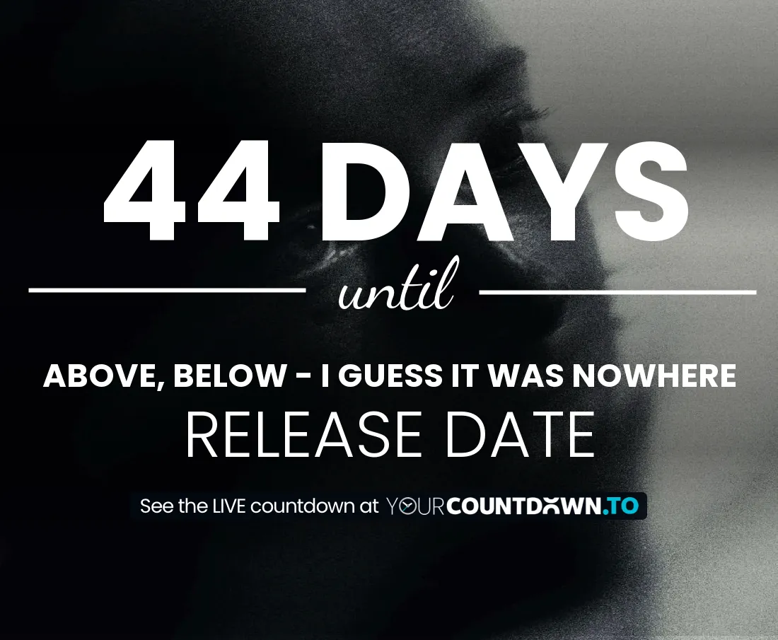 Countdown To Above, Below - I Guess It Was Nowhere | Release Date