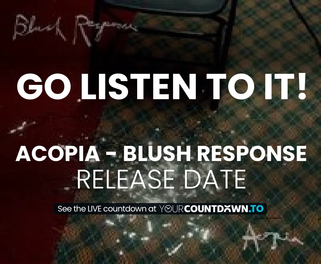 Countdown To Acopia - Blush Response | Release Date