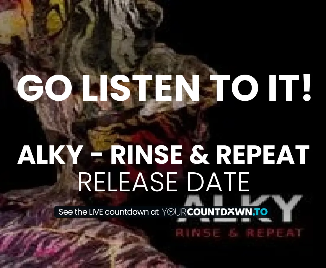 Countdown To ALKY - Rinse & Repeat | Release Date