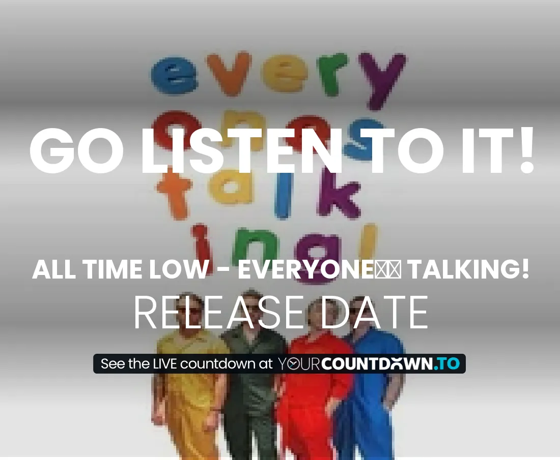 Countdown To All Time Low - Everyone’s Talking! | Release Date