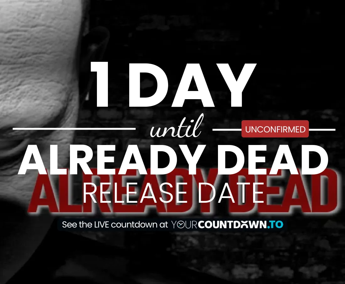 Countdown To Already Dead | Release Date