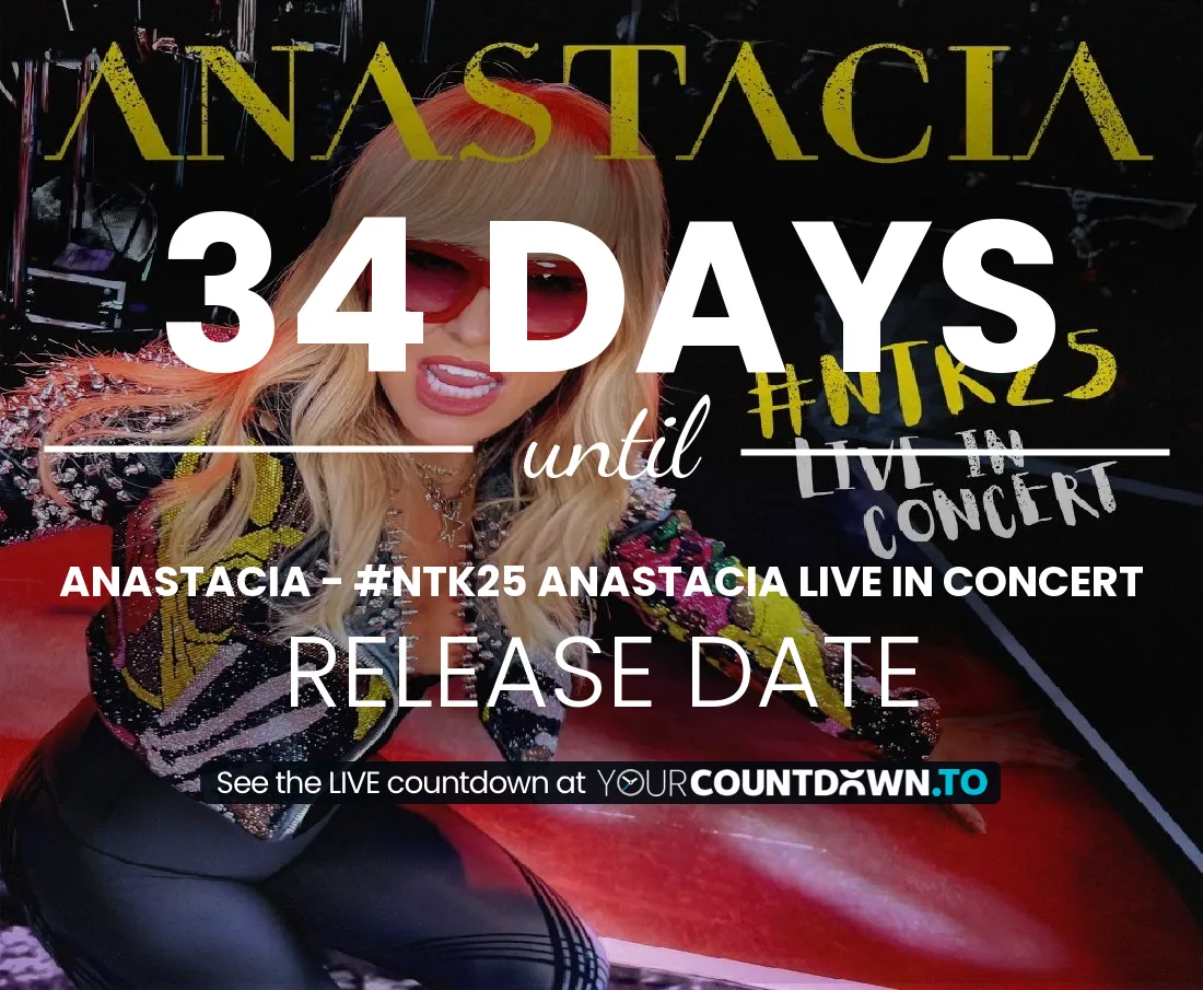 Countdown To Anastacia - #NTK25 Anastacia Live in Concert | Release Date