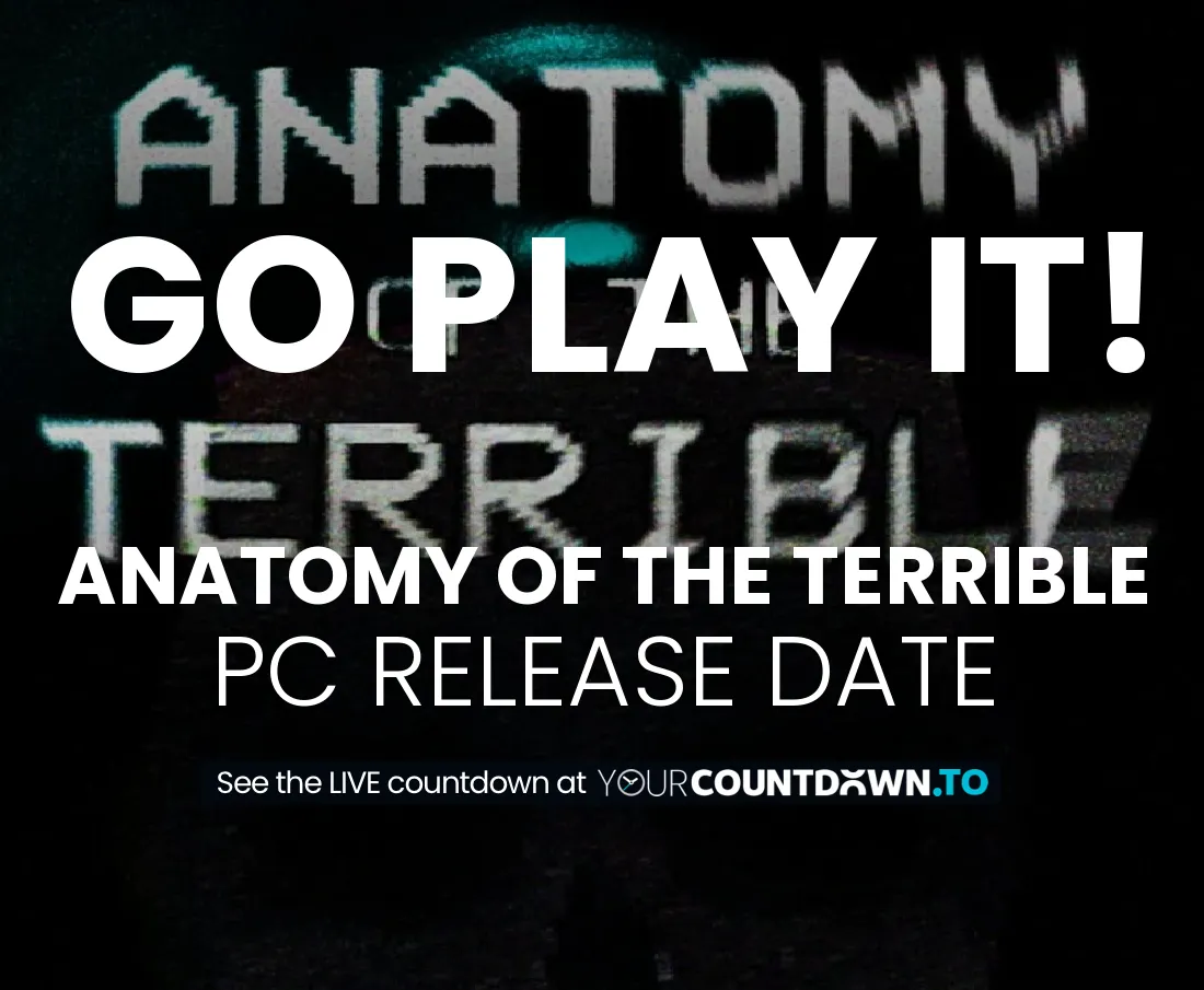 Countdown To Anatomy of the Terrible | PC Release Date