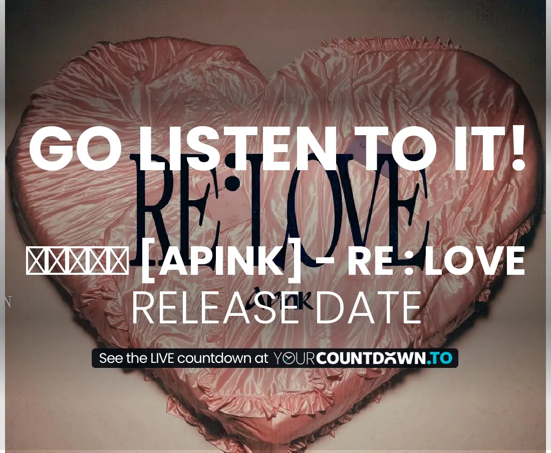 Countdown To 에이핑크 [Apink] - RE : LOVE | Release Date