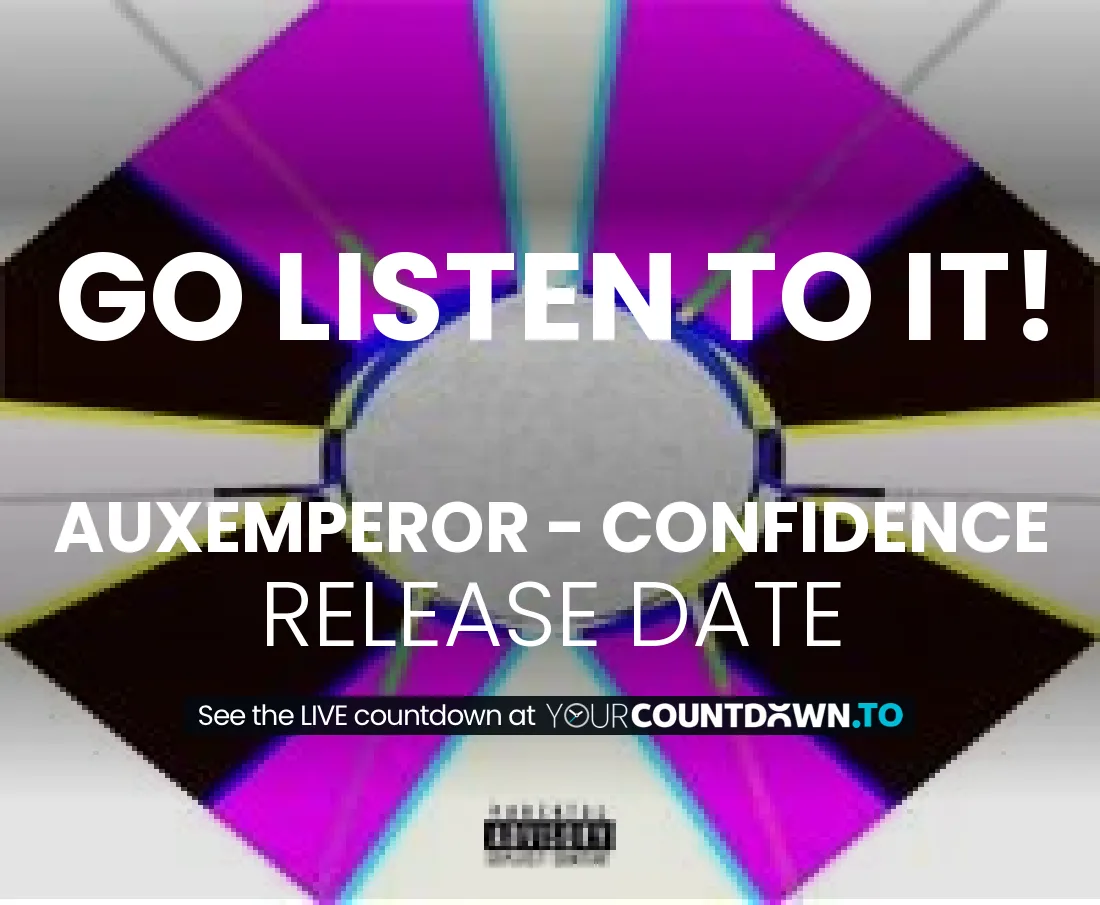 Countdown To AUXEMPEROR - Confidence | Release Date