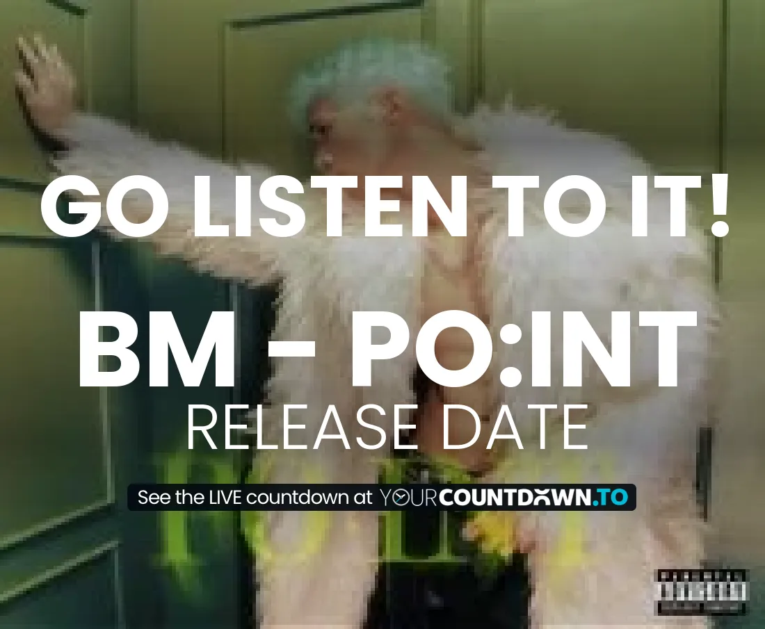 Countdown To BM - PO:INT | Release Date