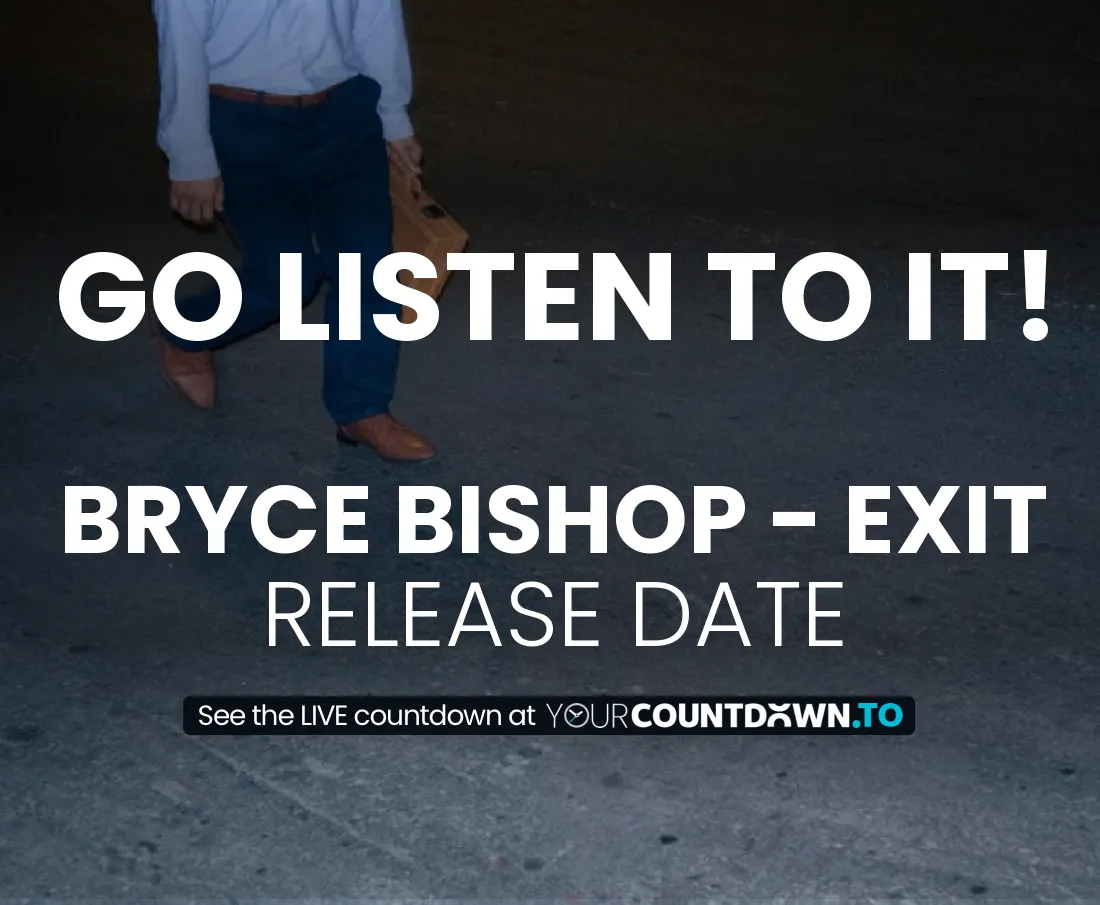 Countdown To Bryce Bishop - Exit | Release Date