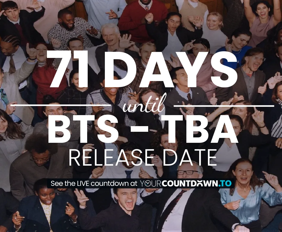 Countdown To BTS - TBA | Release Date