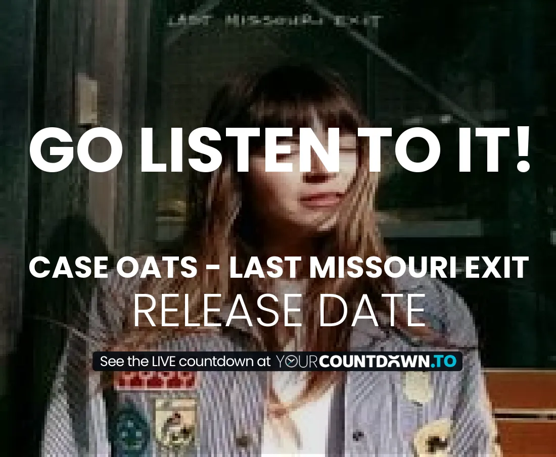 Countdown To Case Oats - Last Missouri Exit | Release Date