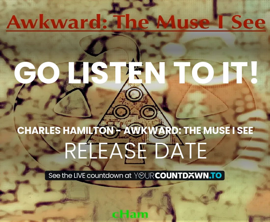 Countdown To Charles Hamilton - Awkward: The Muse I See | Release Date