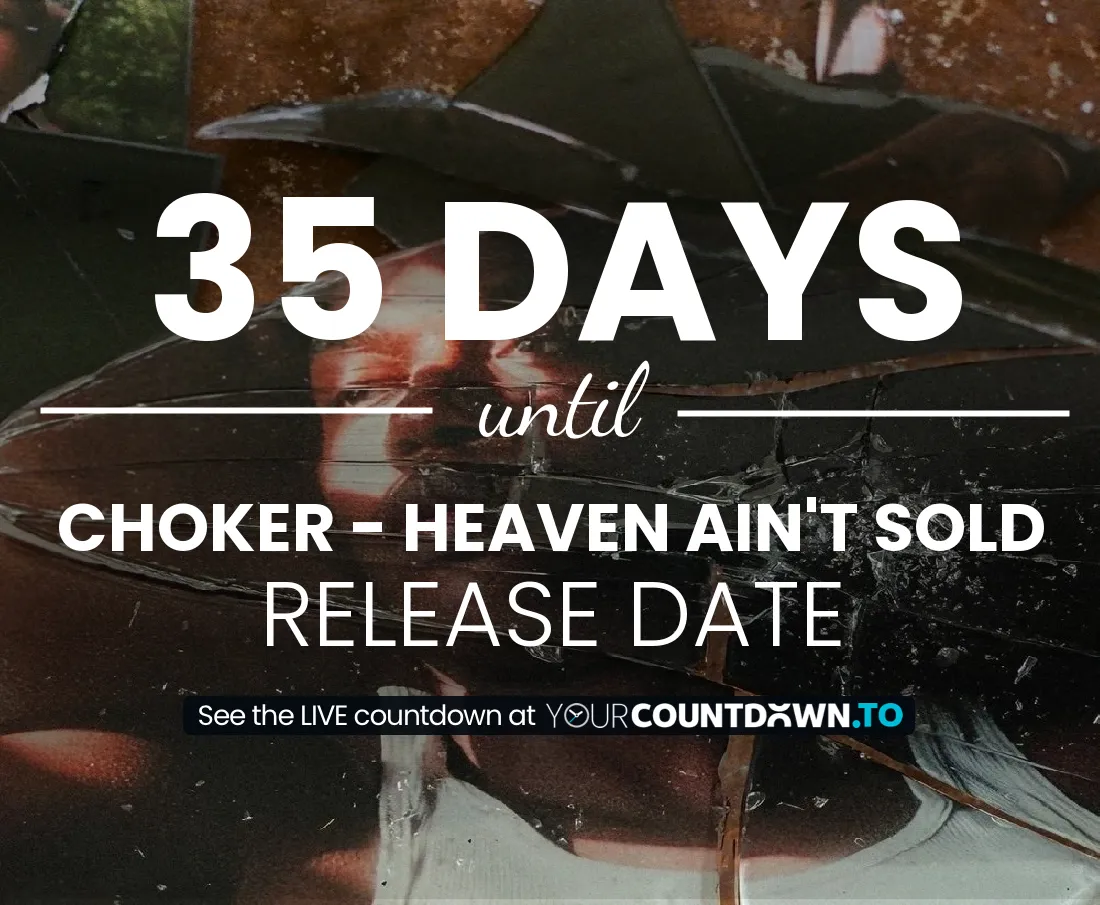 Countdown To Choker - HEAVEN AIN'T SOLD | Release Date