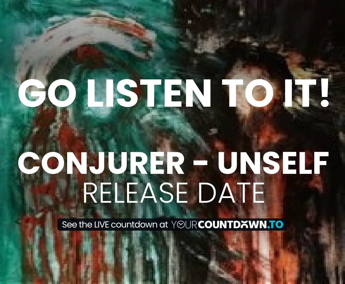 Countdown To Conjurer - Unself | Release Date