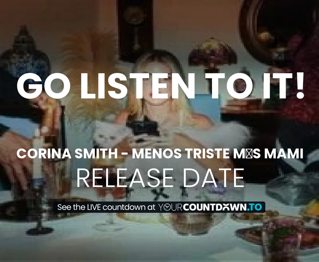 Countdown To Corina Smith - menos triste más mami | Release Date