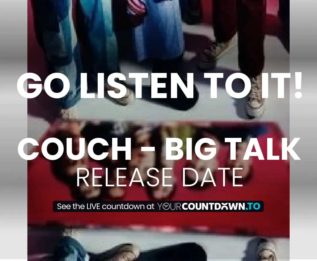 Countdown To Couch - BIG TALK | Release Date