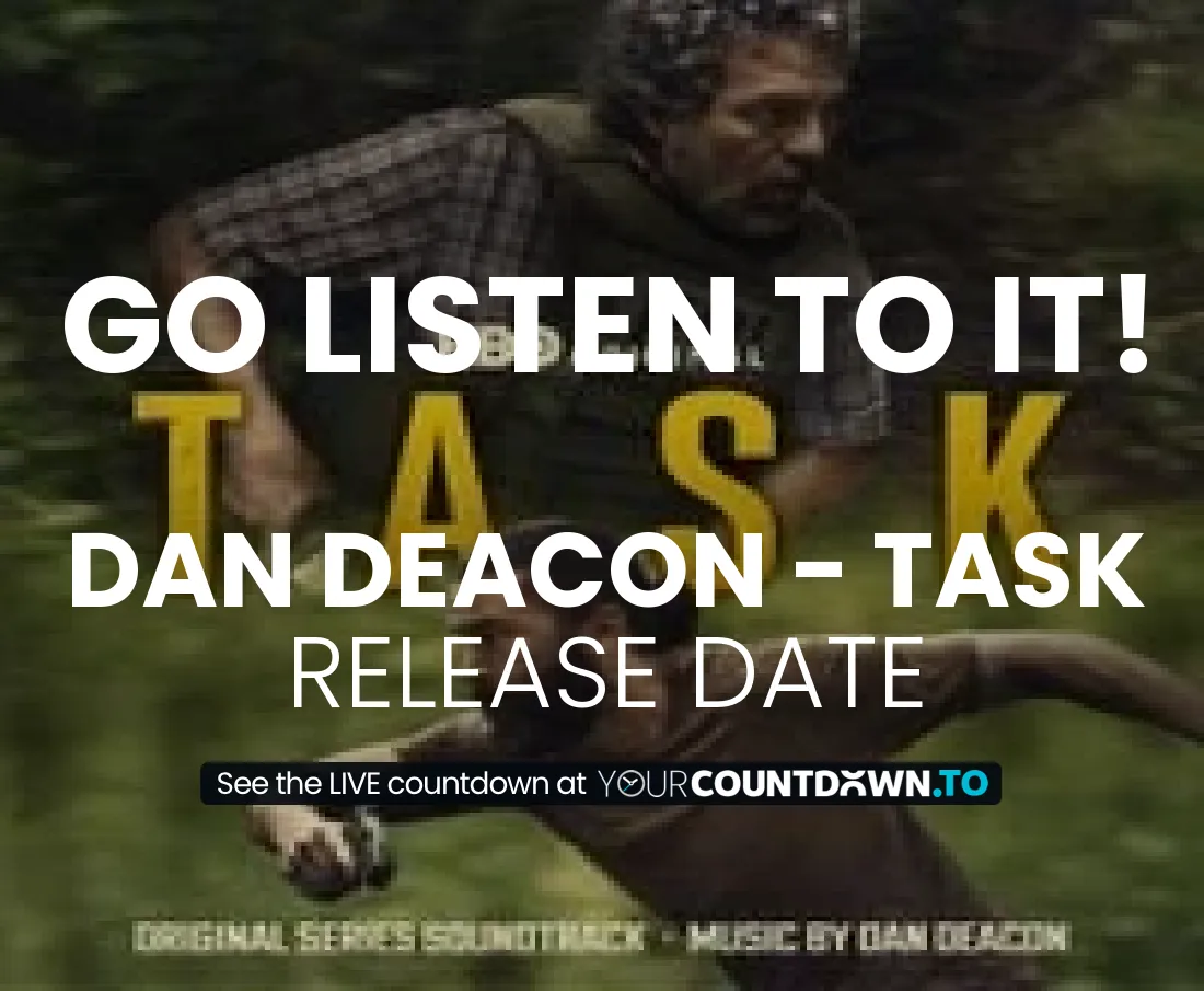 Countdown To Dan Deacon - Task | Release Date