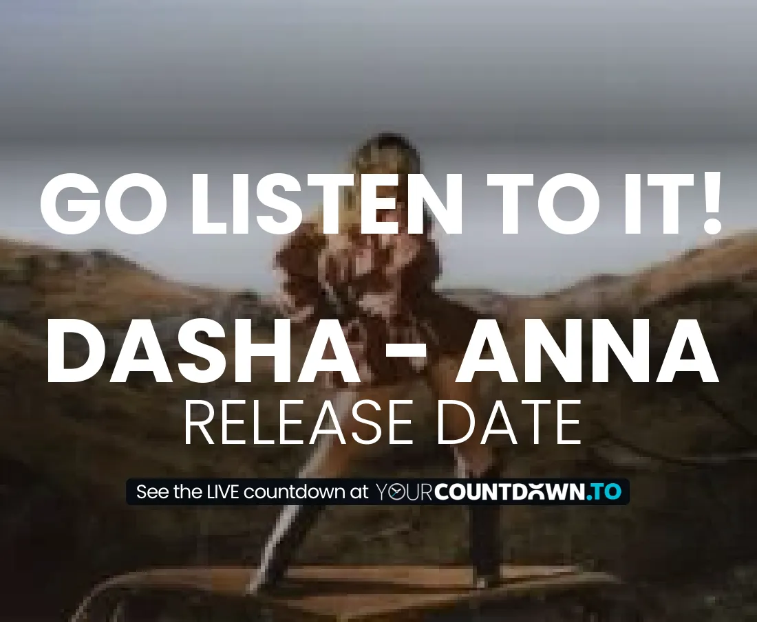 Countdown To Dasha - Anna | Release Date