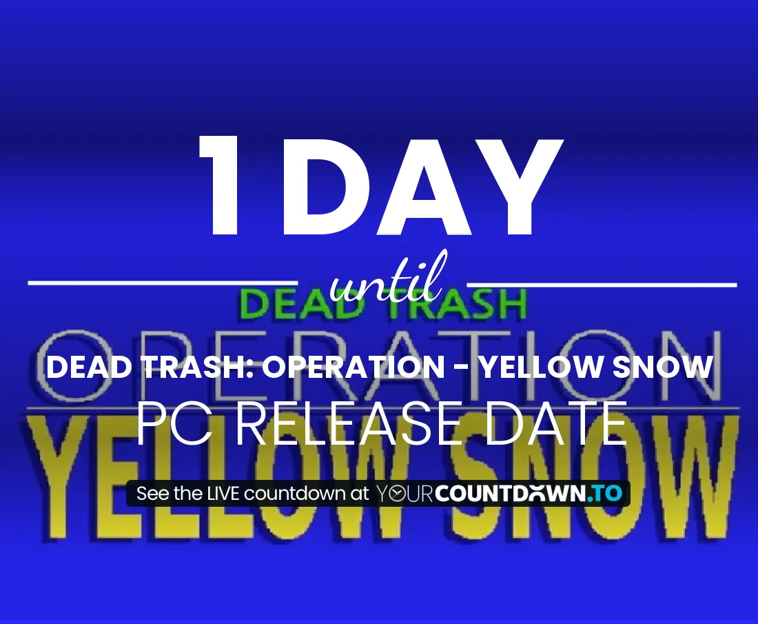 Countdown To Dead Trash: Operation - Yellow Snow | PC Release Date