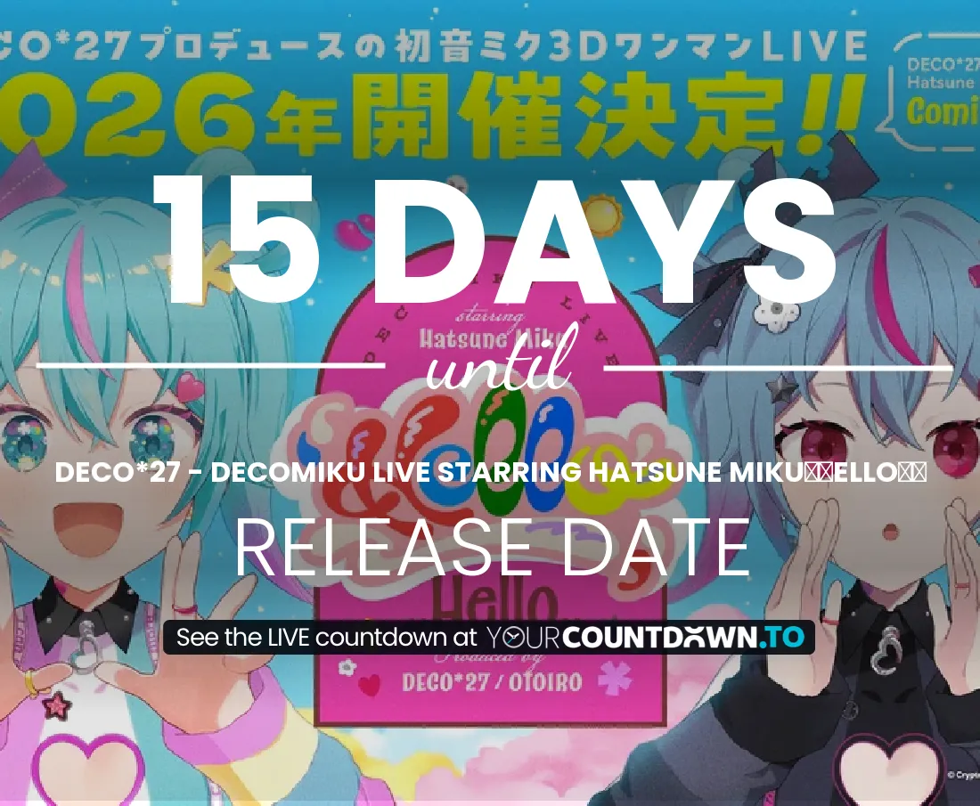 Countdown To DECO*27 - DecoMiku LIVE Starring Hatsune Miku『Hello ...
