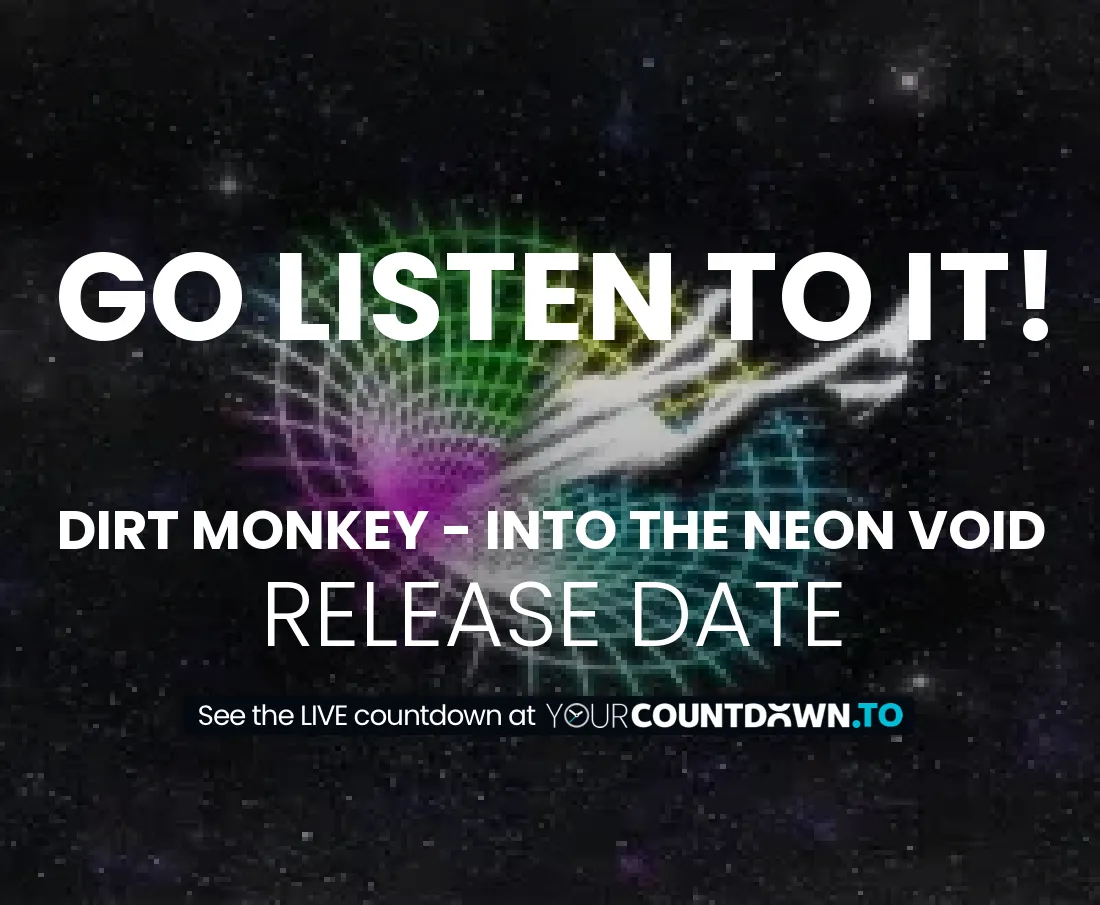 Countdown To Dirt Monkey - INTO THE NEON VOID | Release Date