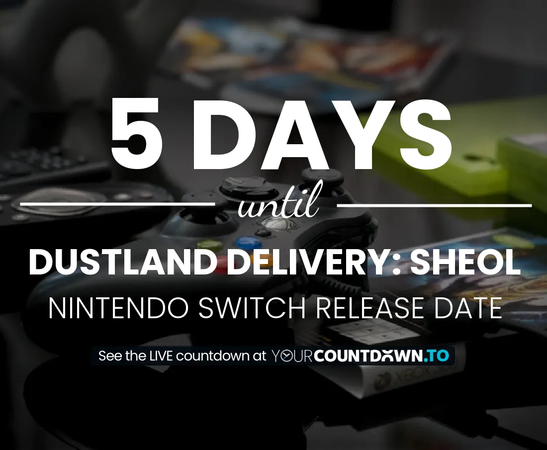 Countdown To Dustland Delivery: Sheol | Nintendo Switch Release Date