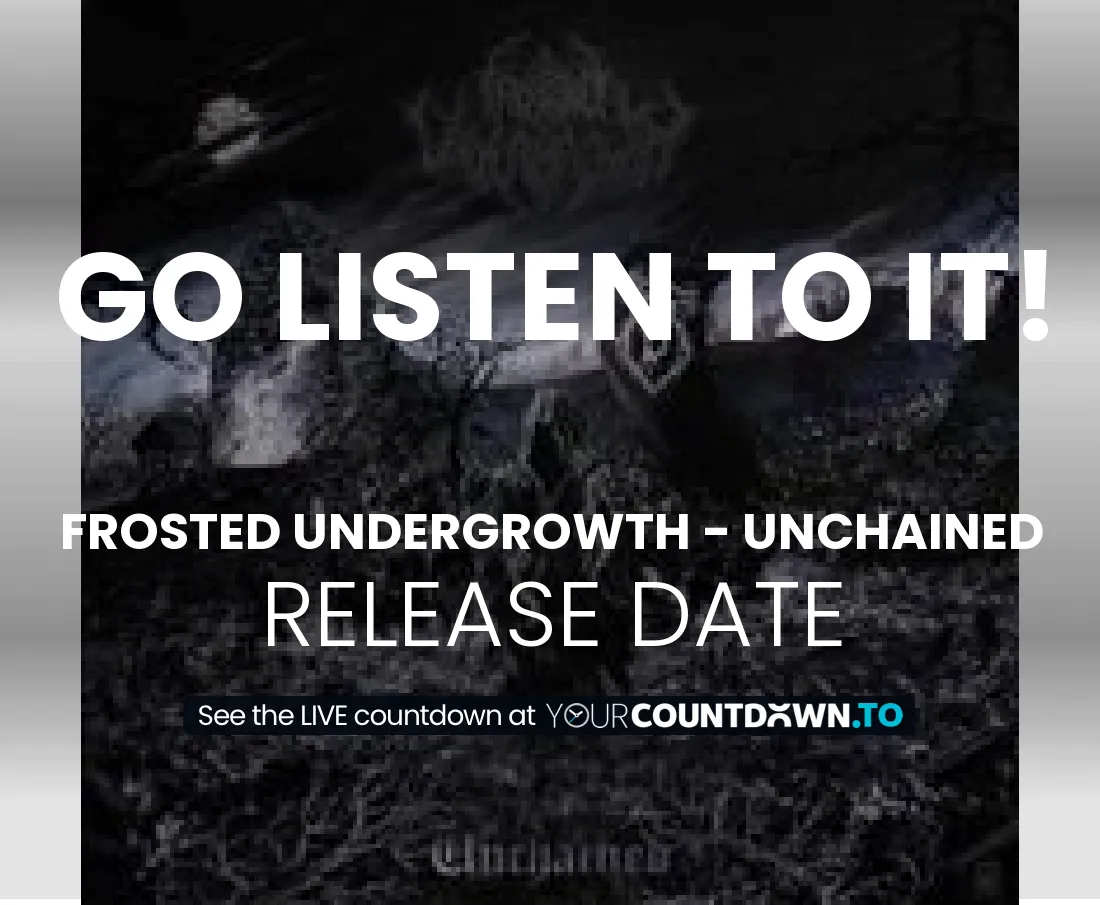 Countdown To Frosted Undergrowth - Unchained | Release Date