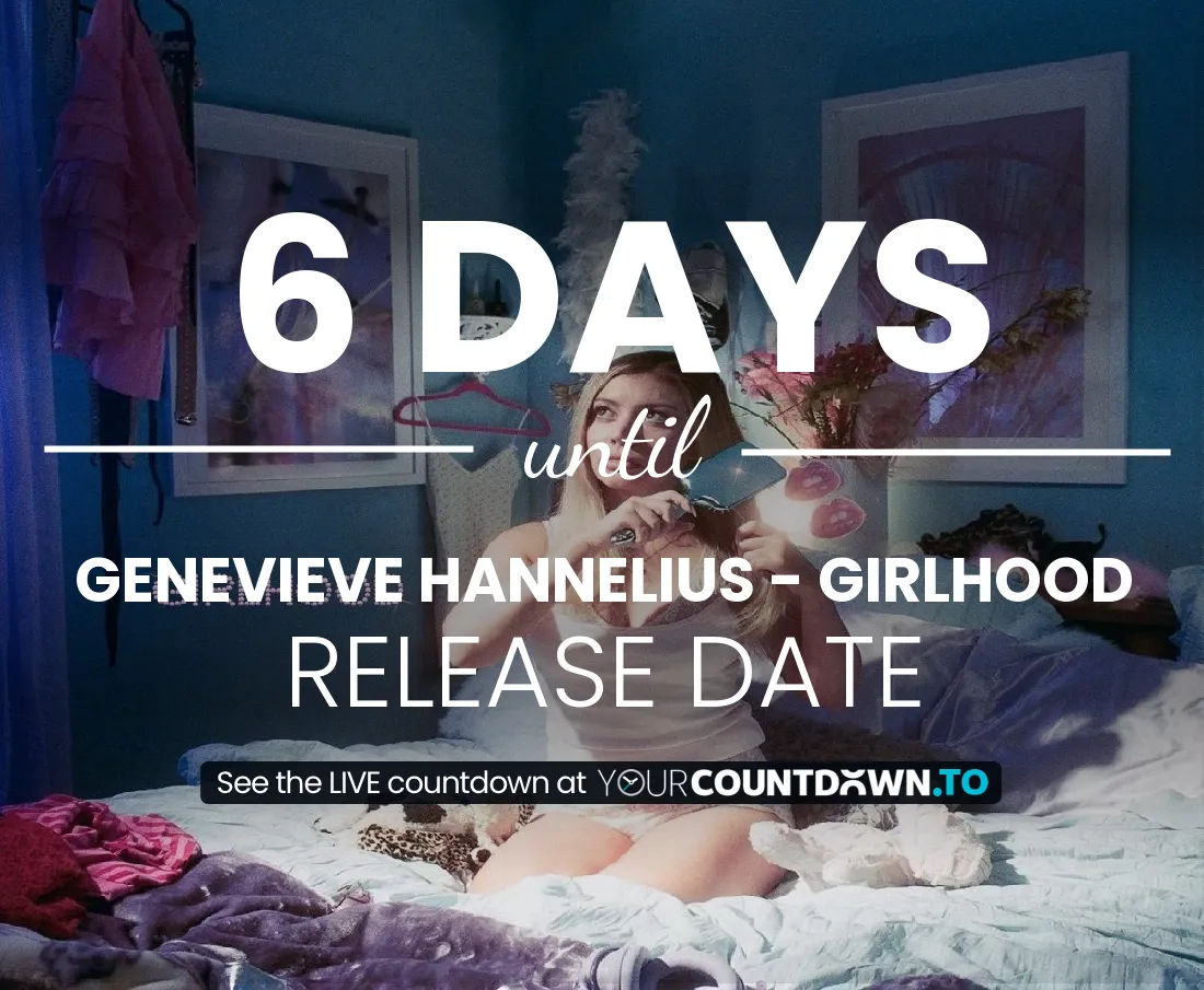 Countdown To Genevieve Hannelius - Girlhood | Release Date