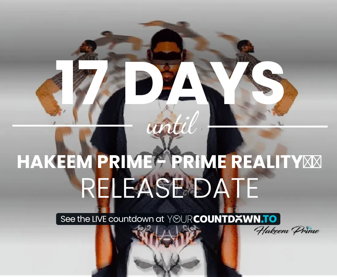 Countdown To Hakeem Prime - Prime Reality⁴ | Release Date