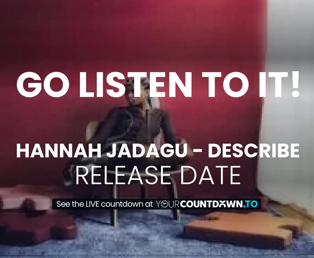 Countdown To Hannah Jadagu - Describe | Release Date