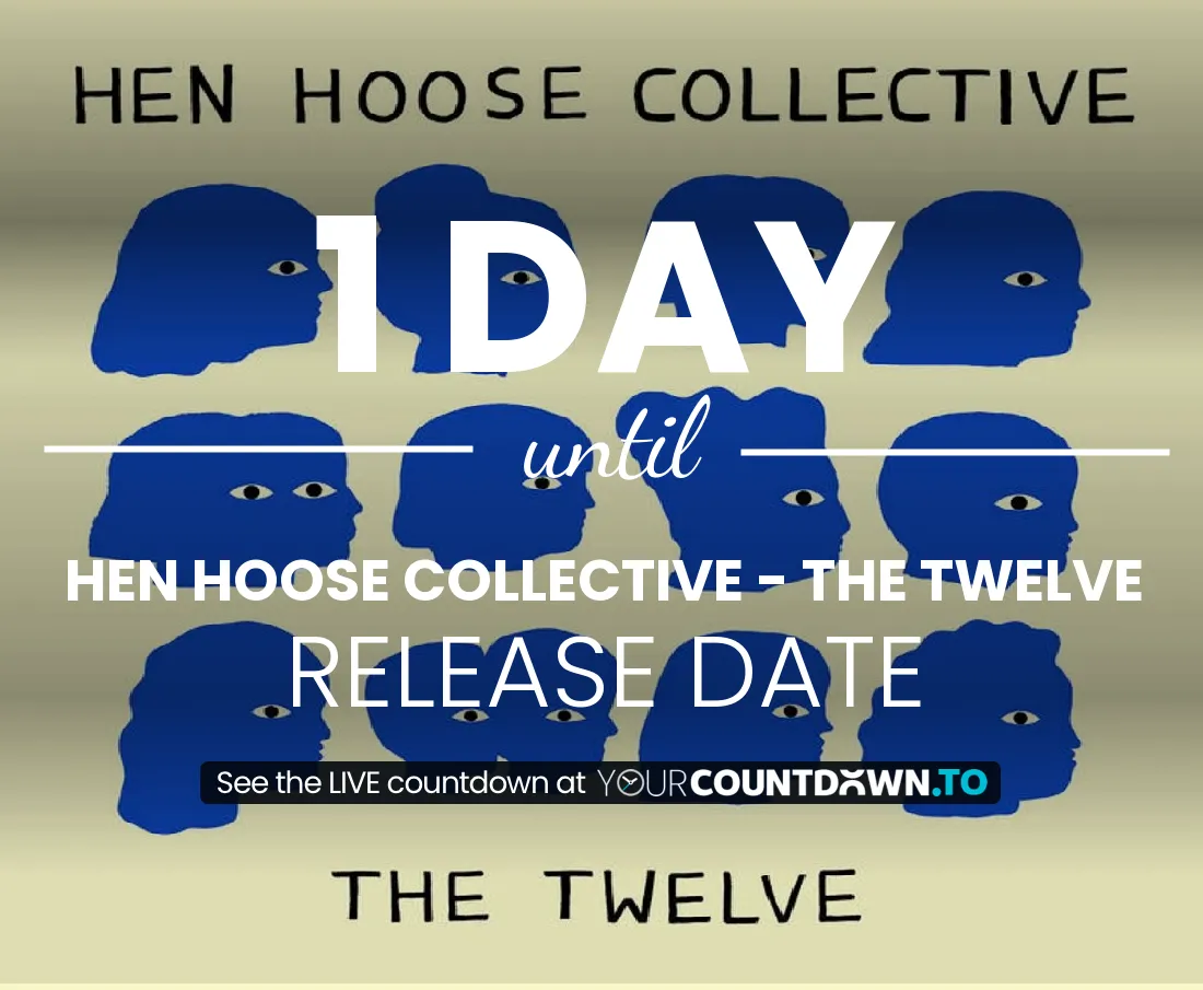 Countdown To Hen Hoose Collective - The Twelve | Release Date