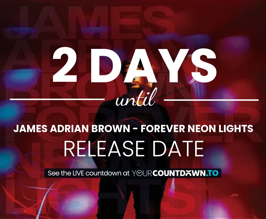 Countdown To James Adrian Brown - Forever Neon Lights | Release Date