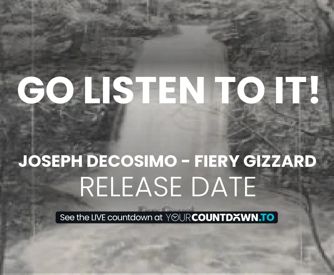Countdown To Joseph Decosimo - Fiery Gizzard | Release Date