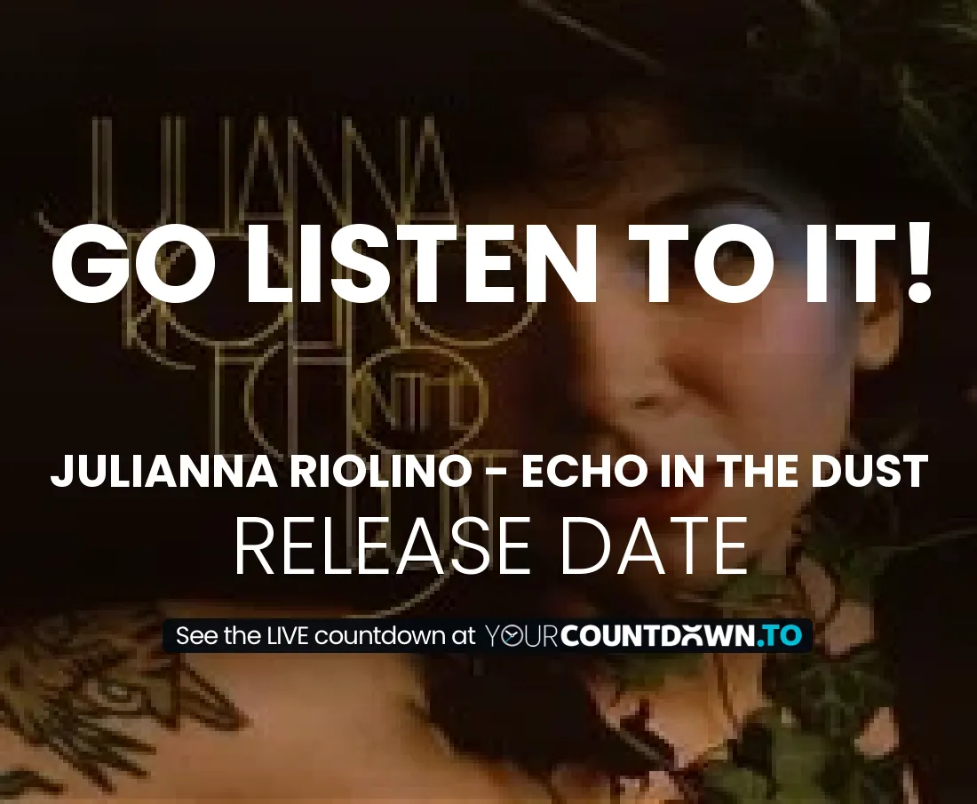 Countdown To Julianna Riolino - Echo In The Dust | Release Date