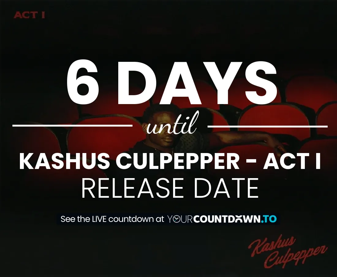 Countdown To Kashus Culpepper - Act I | Release Date