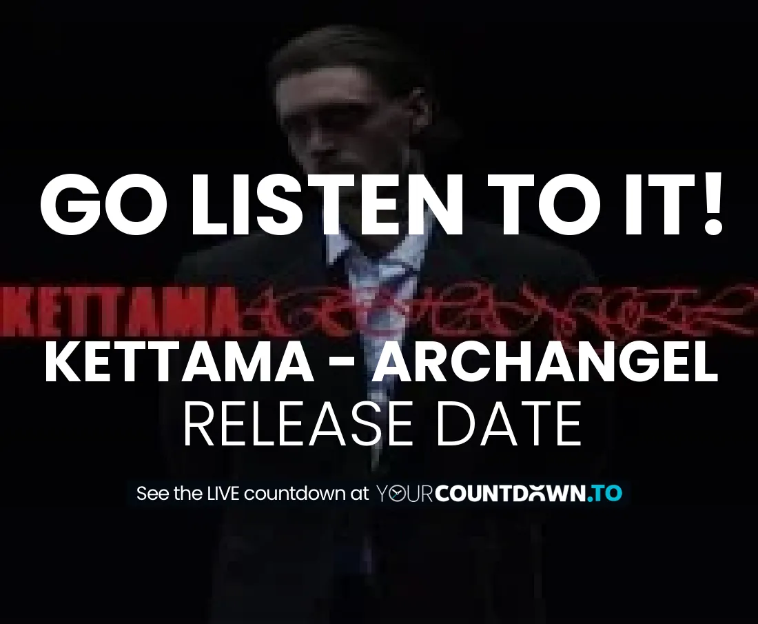 Countdown To KETTAMA - Archangel | Release Date