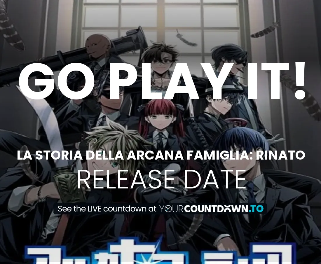 Countdown To La storia della Arcana Famiglia: Rinato | Release Date