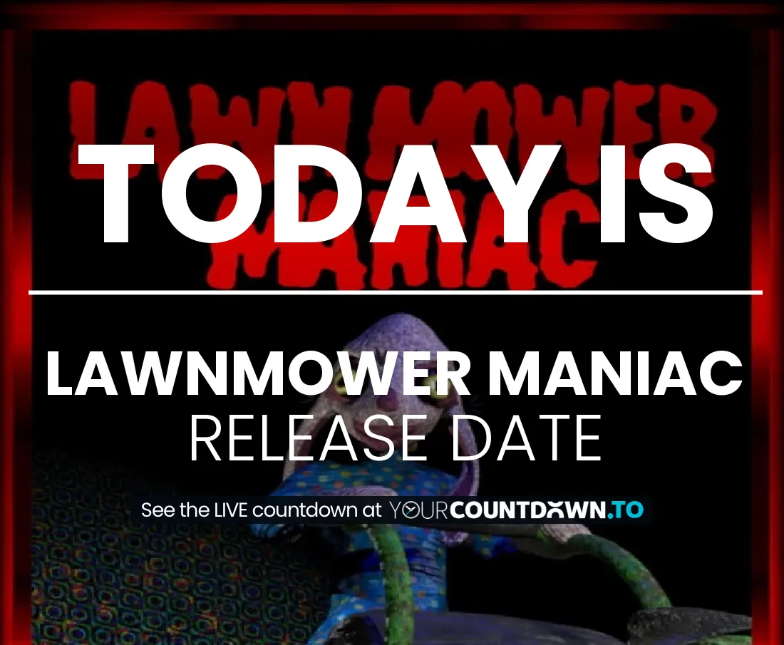 Countdown To Lawnmower Maniac | Release Date
