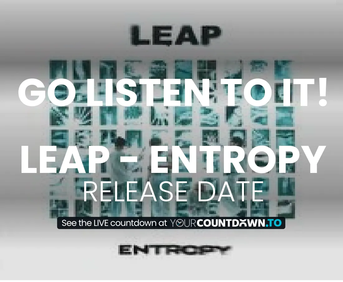 Countdown To LEAP - Entropy | Release Date