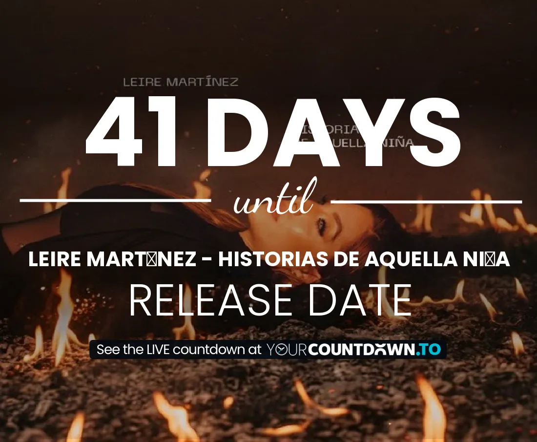 Countdown To Leire Martínez - Historias de Aquella Niña | Release Date