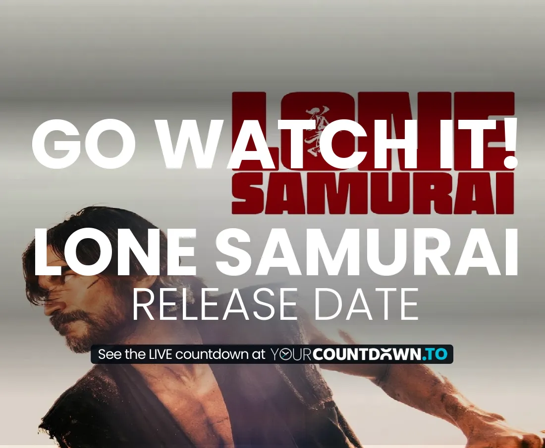 Countdown To Lone Samurai | Release Date