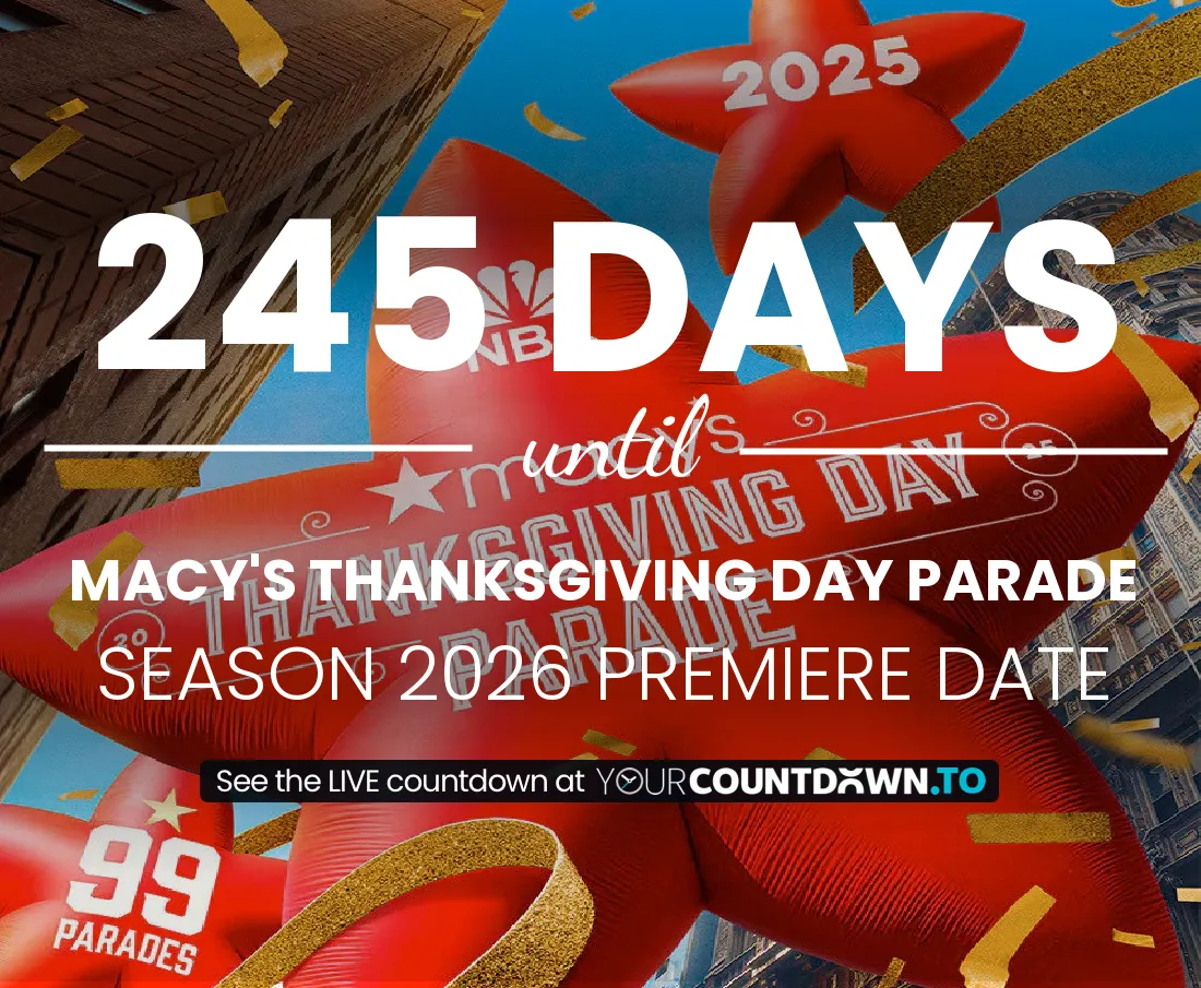Countdown To Macy's Thanksgiving Day Parade | Season 2026 Premiere Date