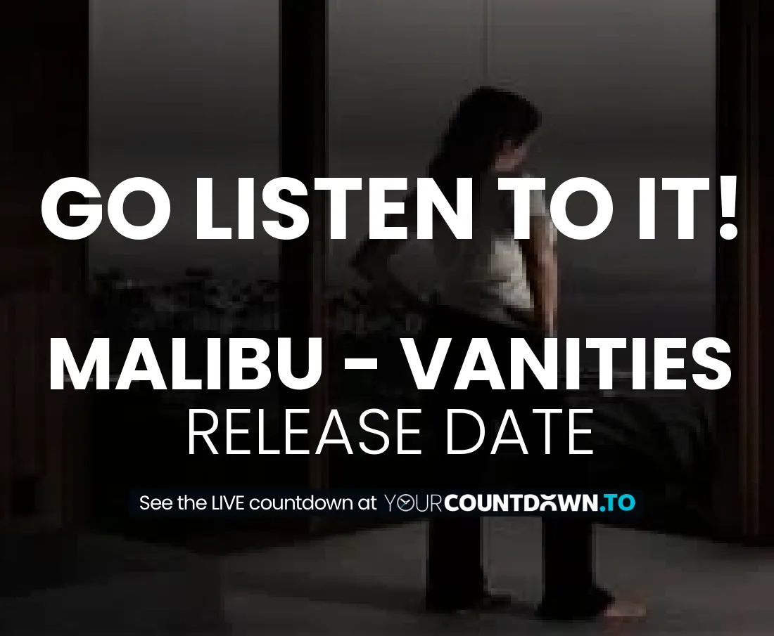 Countdown To Malibu - Vanities | Release Date
