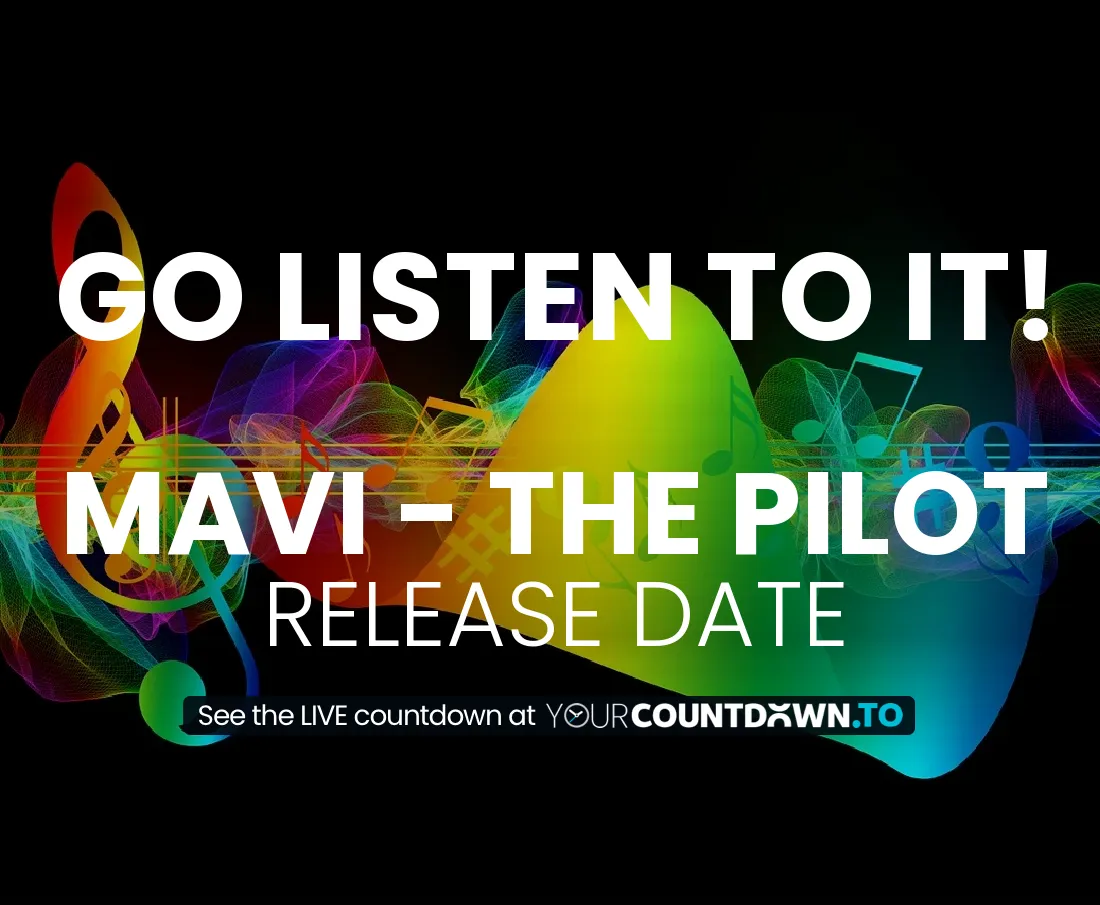 Countdown To MAVI - The Pilot | Release Date
