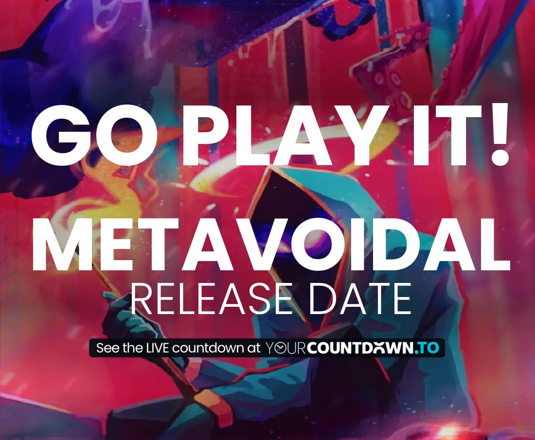 Countdown To Metavoidal | Release Date
