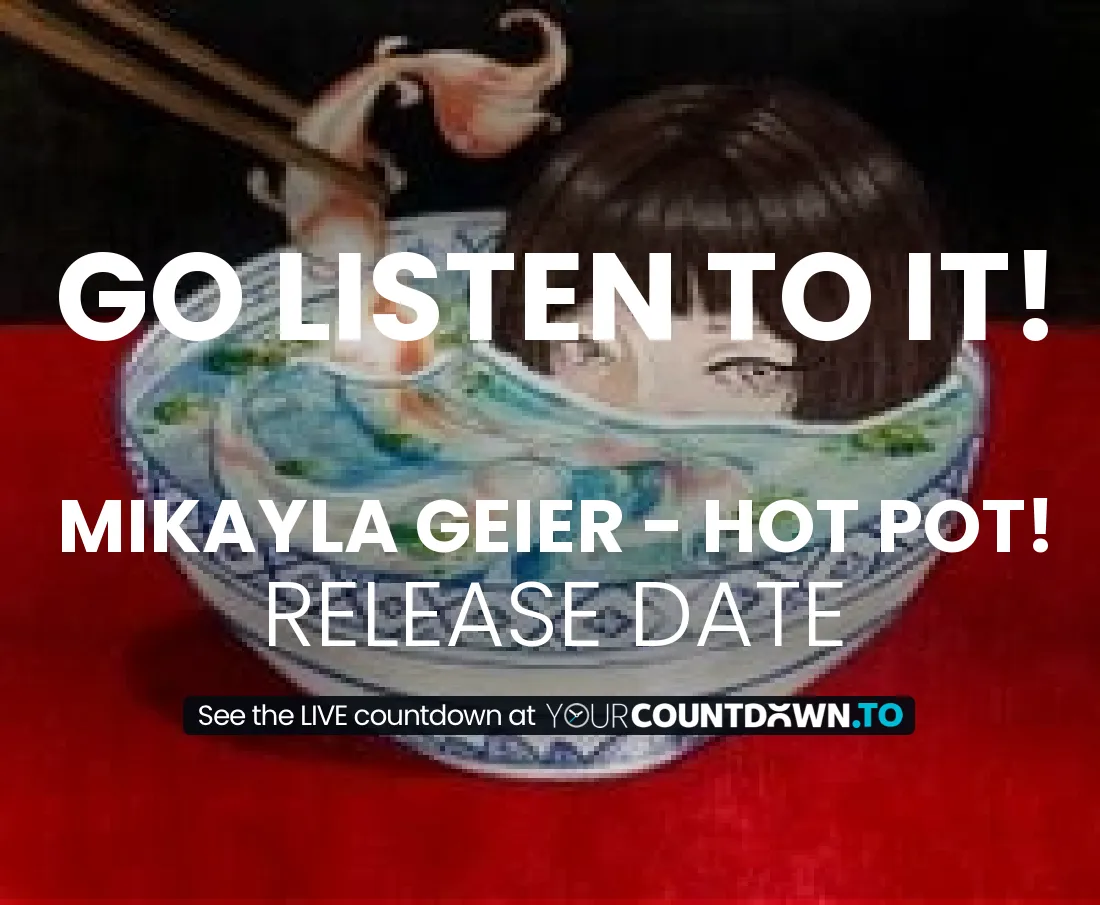 Countdown To Mikayla Geier - HOT POT! | Release Date