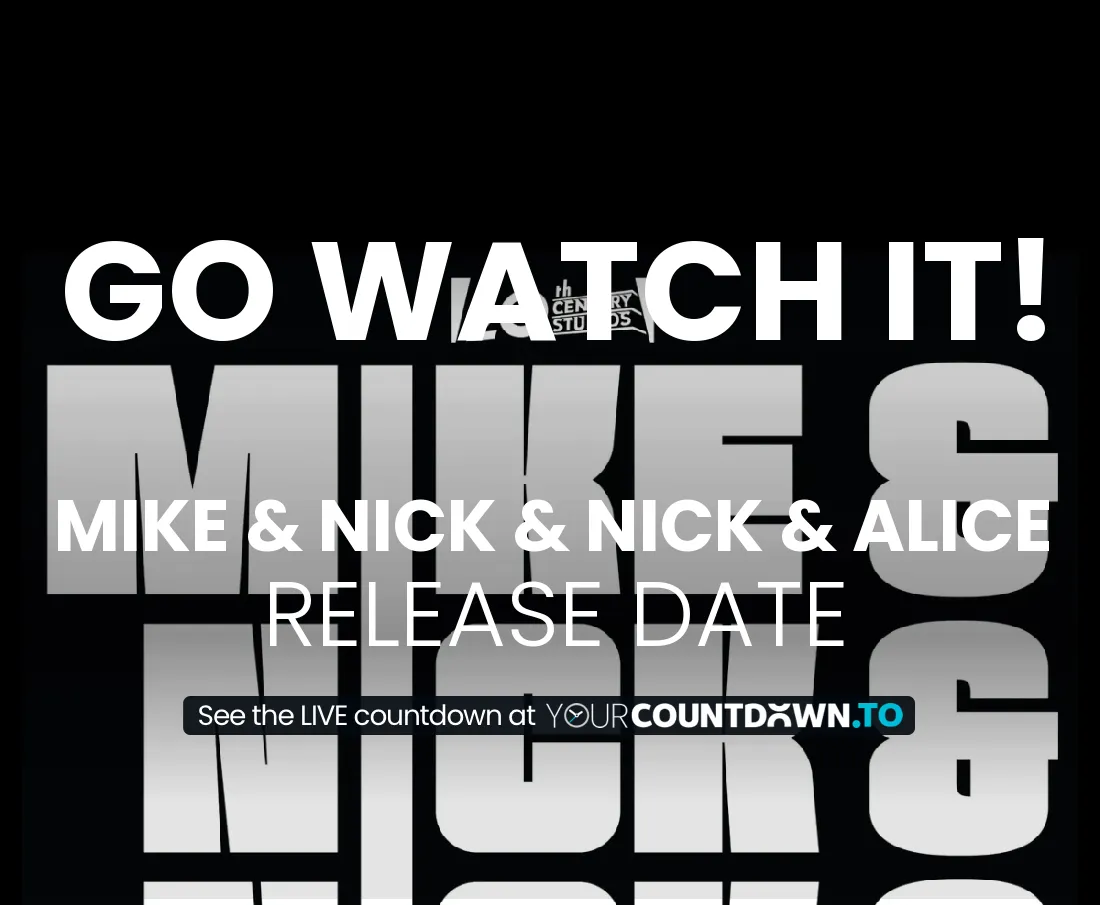 Countdown To Mike & Nick & Nick & Alice | Release Date