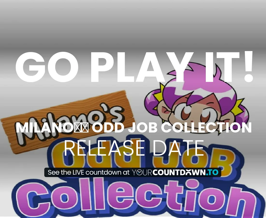 Countdown To Milano’s Odd Job Collection | Release Date