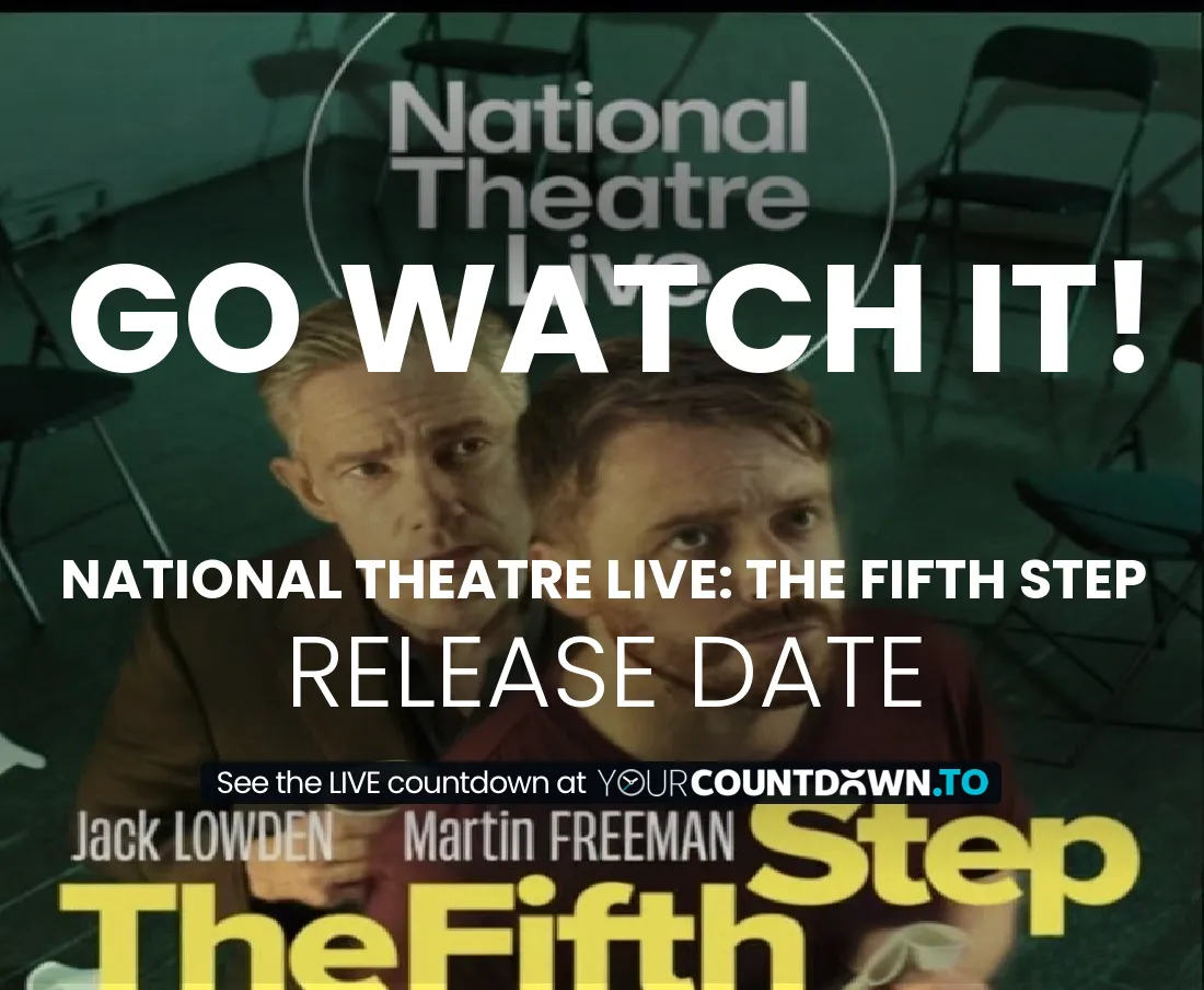 Countdown To National Theatre Live: The Fifth Step | Release Date
