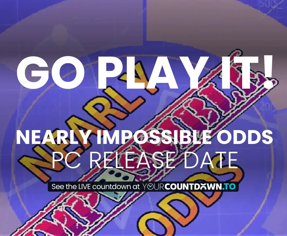 Countdown To Nearly Impossible Odds | PC Release Date